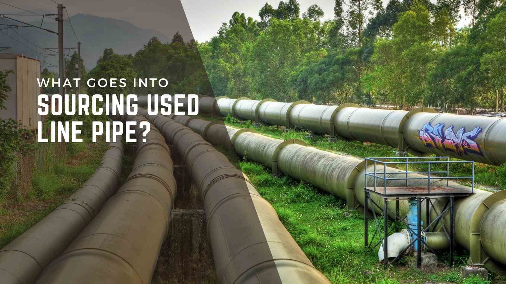 What Goes Into Sourcing Used Line Pipe? - Pipeline Equities